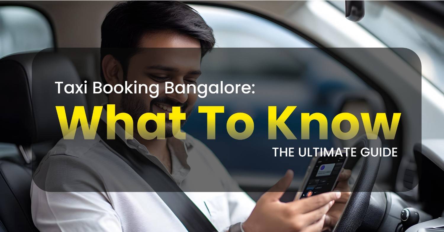 Taxi Booking Bangalore: What to Know – The Ultimate Guide